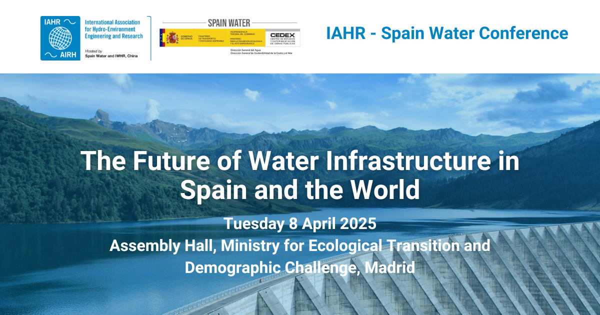 IAHR-Spain Water Conference | The Future of Water Infrastructure in ...