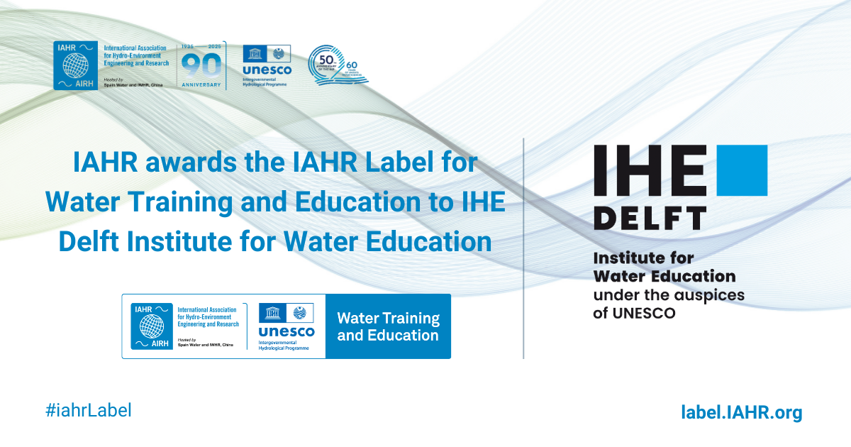 国际水利与环境工程学会中国分会 - IAHR awards the IAHR Label for Water Training and ...